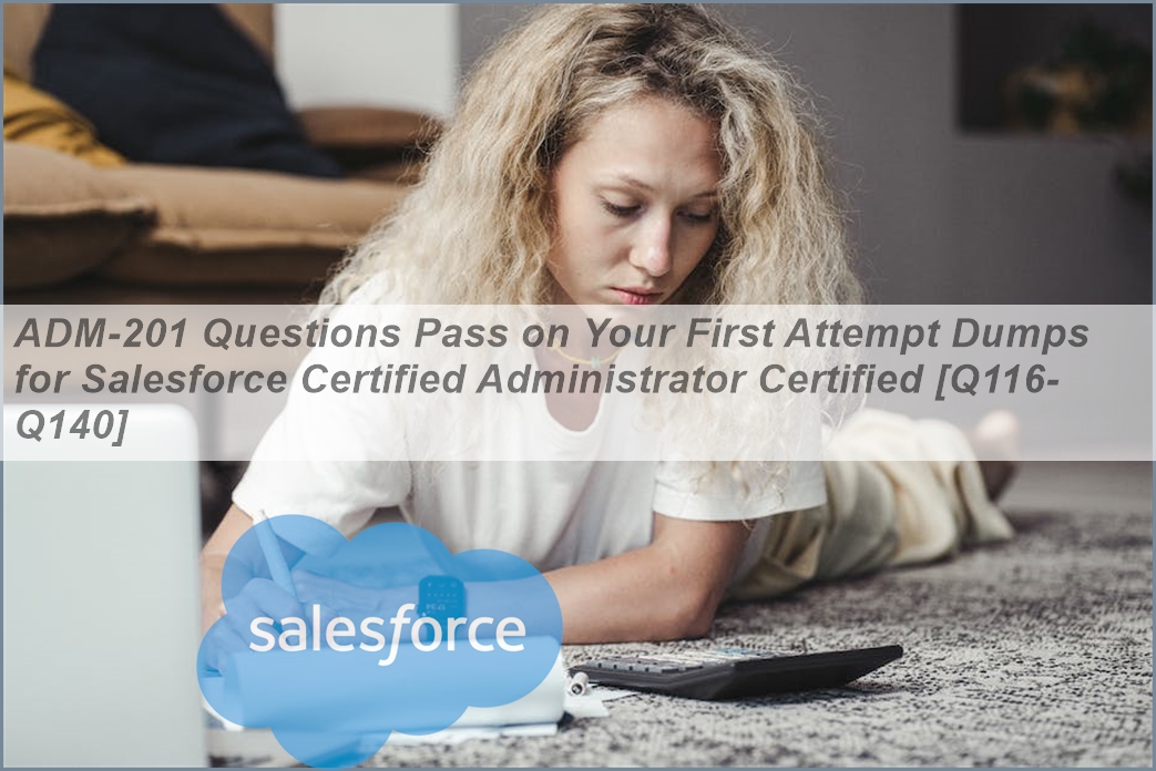 ADM-201 Questions Pass on Your First Attempt Dumps for Salesforce ...